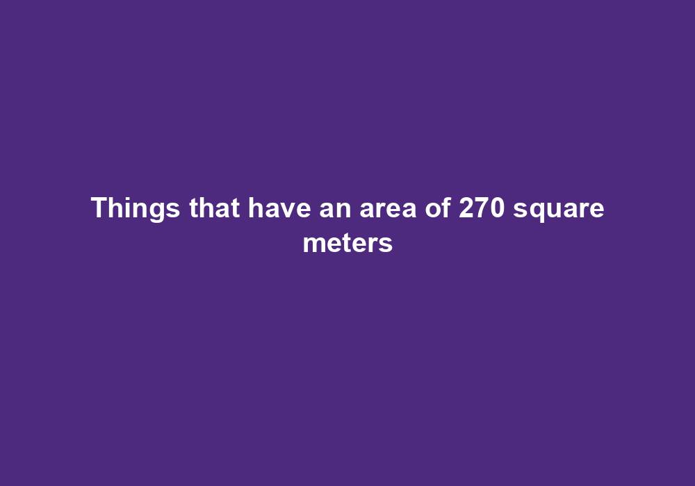 Things that have an area of 270 square meters - Dimension Discovery