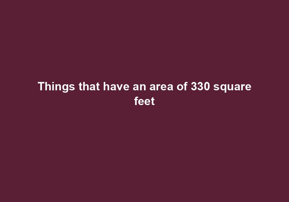 Things that have an area of 330 square feet - Dimension Discovery