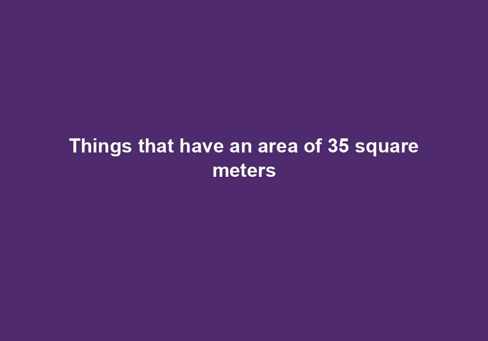 Things that have an area of 35 square meters - Dimension Discovery