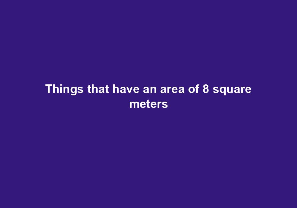 Things that have an area of 8 square meters - Dimension Discovery