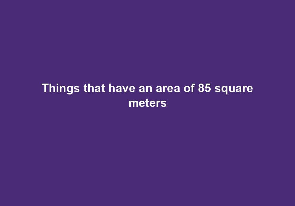 Things that have an area of 85 square meters - Dimension Discovery