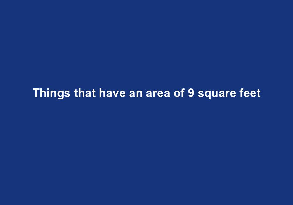 Things that have an area of 9 square feet - Dimension Discovery